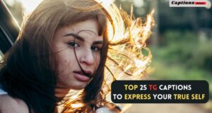 TG Captions: The Perfect Words for Every Moment - captionsfever.com